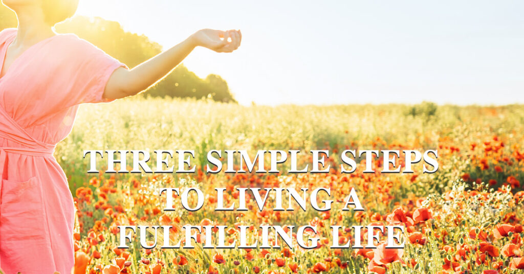 Three Simple Steps to LIVING a Fulfilling Life - Sherrie Dunlevy
